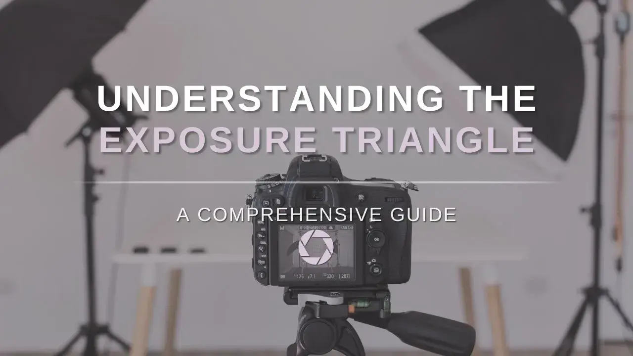 Exposure Triangle: ISO, Aperture & Shutter Speed